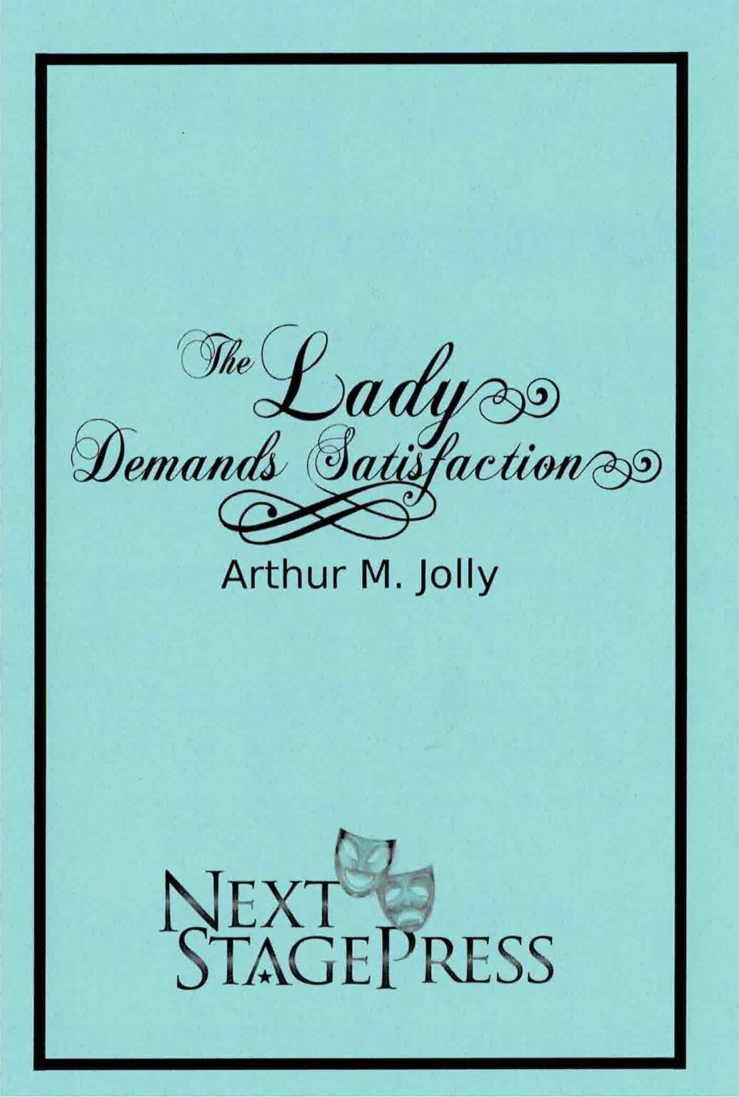 The Lady Demands Satisfaction Next Stage Press