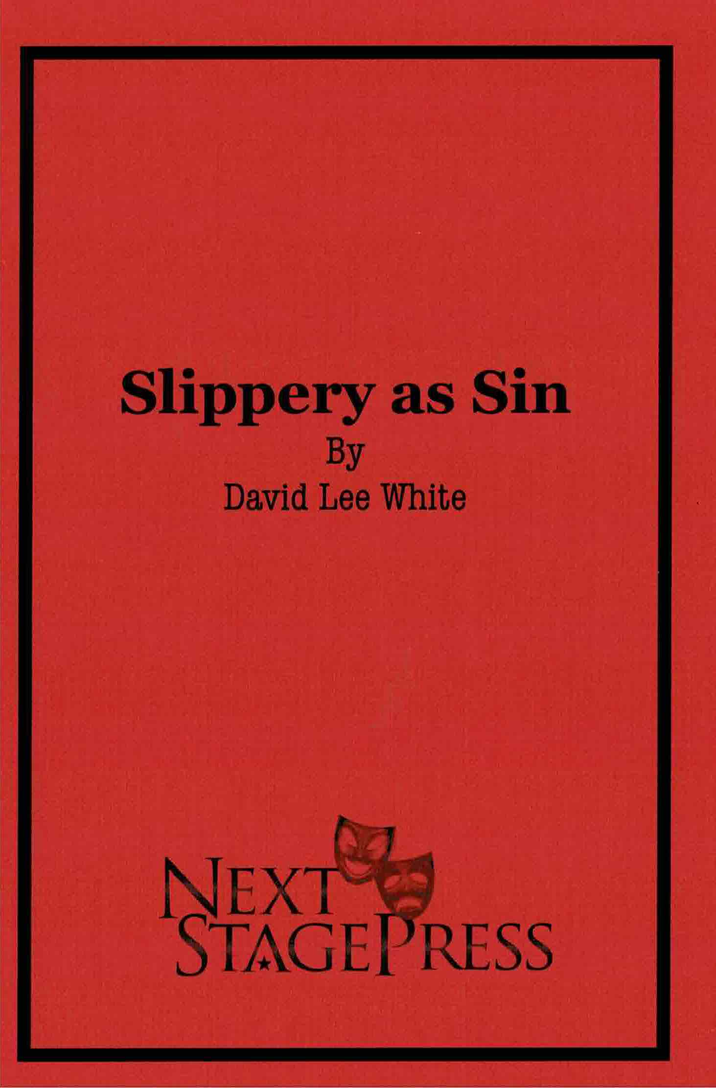 Slippery as Sin - Next Stage Press LLC.